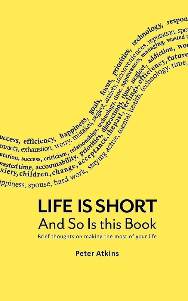 Life is Short and So is the Book by Peter Atkins - All Booked